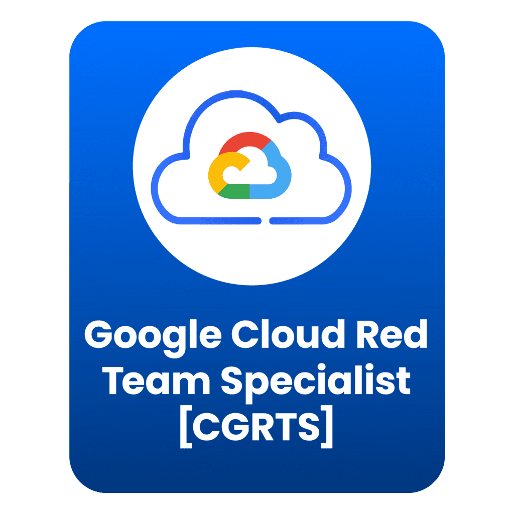 Google Cloud Red Team Specialist [CGRTS] - CWL : Advanced Cyber Attack ...