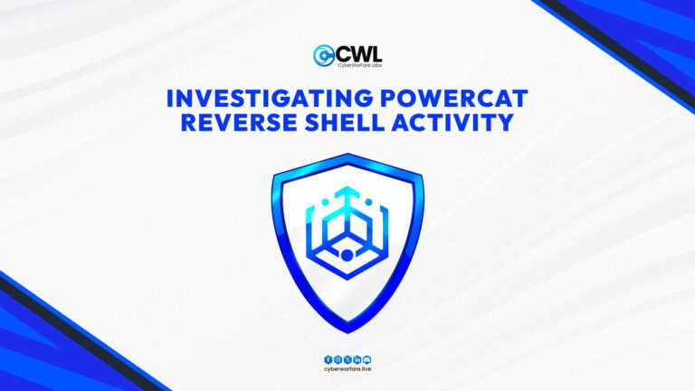 Investigating Power cat Reverse Shell Activity - CWL : Advanced Cyber Attack & Detection ...
